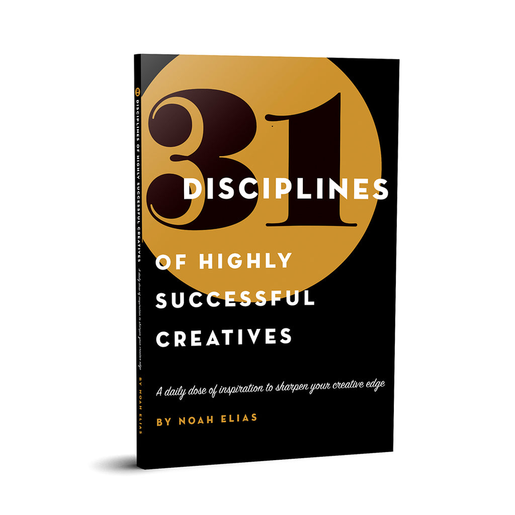 31 Disciplines of Highly Successful Creatives – Noah Fine Art